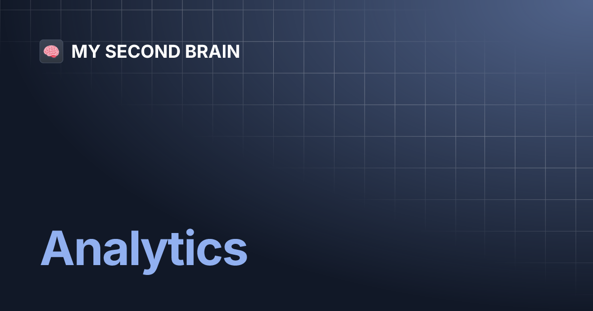 Analytics | MY SECOND BRAIN