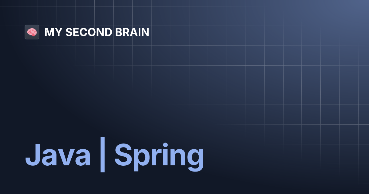 Java | Spring | MY SECOND BRAIN