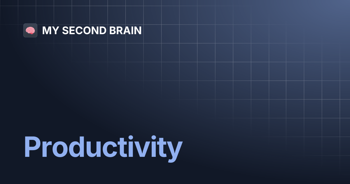 Productivity | MY SECOND BRAIN